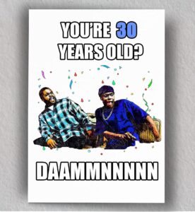 audiowave printing funny 30 year old birthday card | funny meme card | friday inspired card | 30th birthday greeting card | birthday gift | blank card