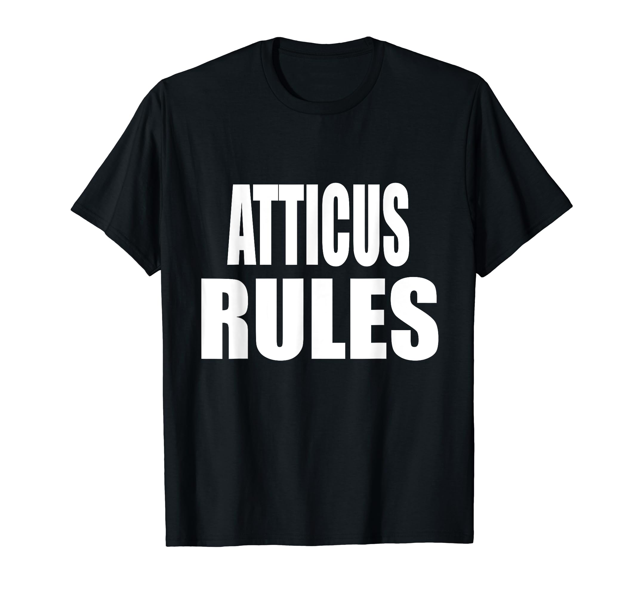 Atticus Rules Son Daughter Boy Girl Baby Name T-Shirt