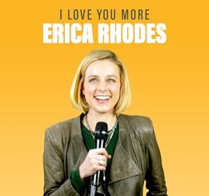 Erica Rhodes: I Love You More