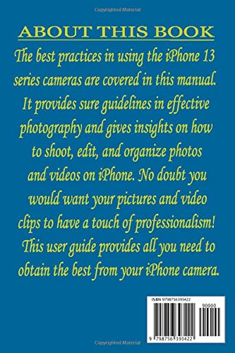 IPHONE 13 SERIES CAMERA USER GUIDE: A complete understanding of photographic management of your Pro, Pro Max, and Mini devices