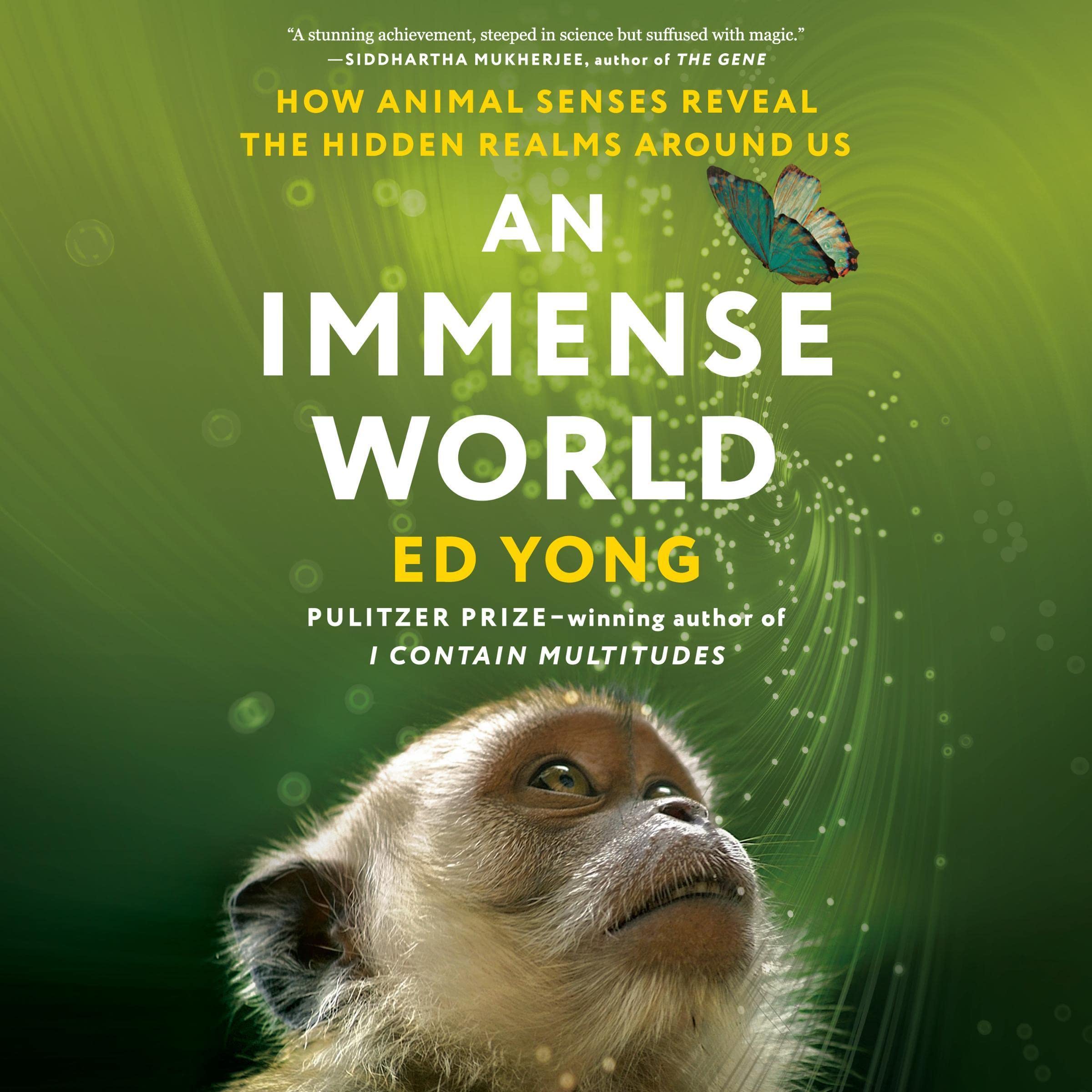 An Immense World: How Animal Senses Reveal the Hidden Realms Around Us