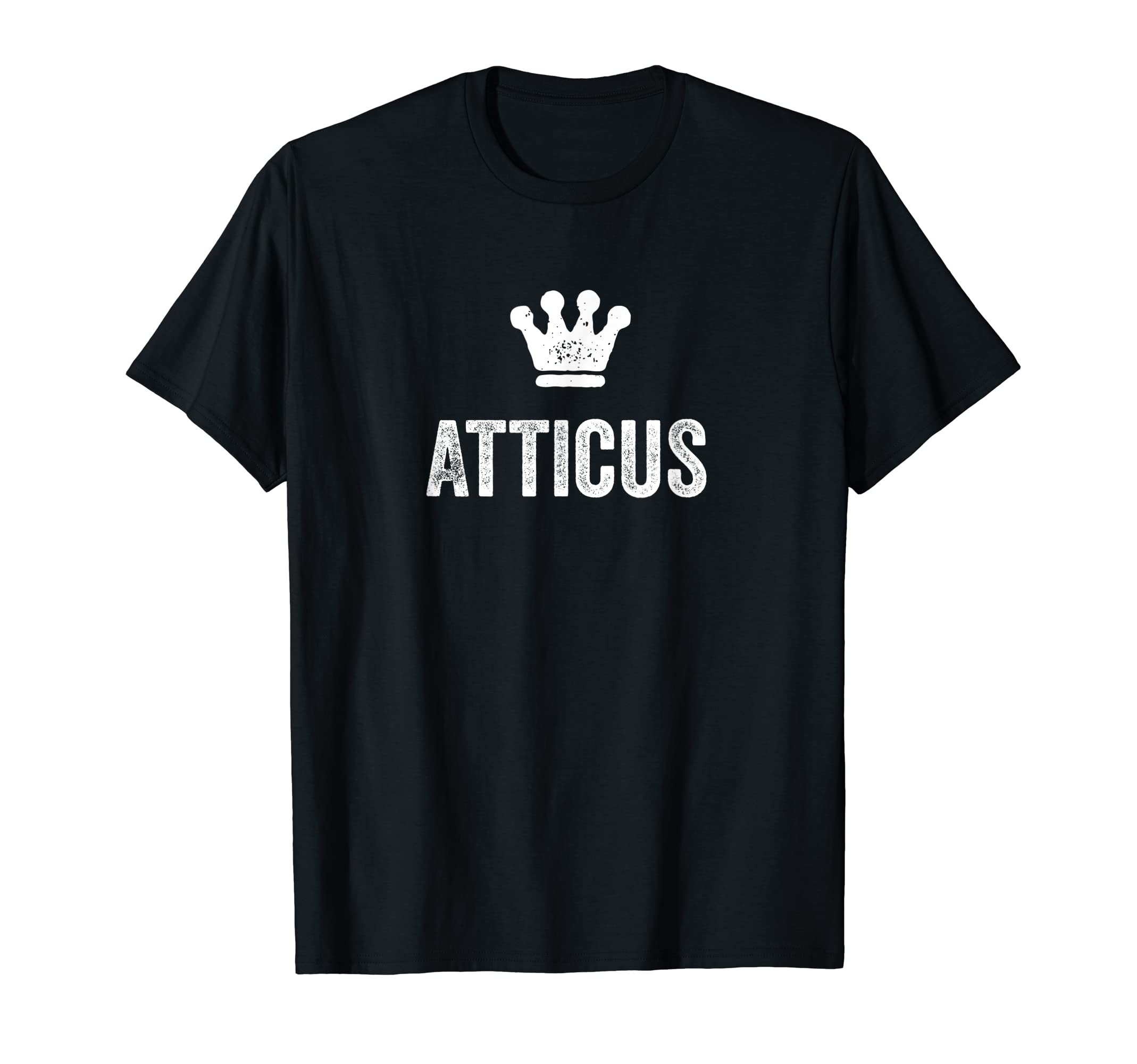 Atticus the King / Crown & Name for Men Called Atticus T-Shirt