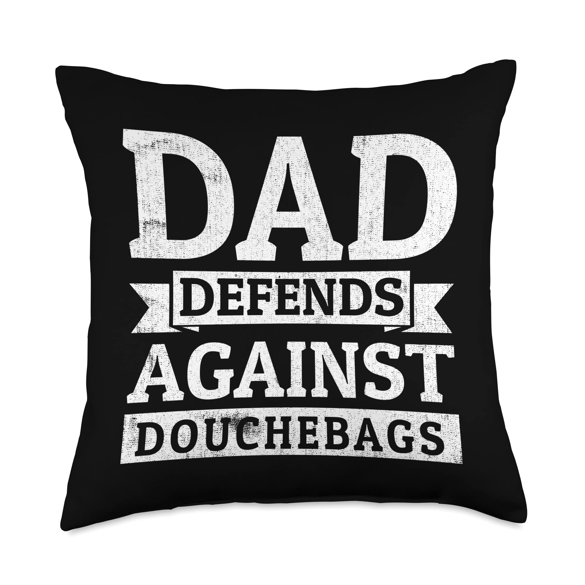 Dad Defends Against Douchebags Daddy Father Papa Design Throw Pillow, 18x18, Multicolor