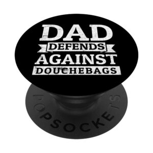 dad defends against douchebags daddy father papa design popsockets swappable popgrip