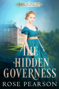 the hidden governess (ladies on their own: governesses and companions book 2)