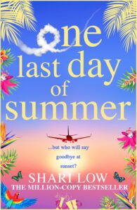 one last day of summer: a novel of love, family and friendship from #1 bestseller shari low