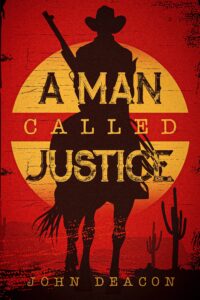 a man called justice: a classic western series with heart (silent justice book 1)