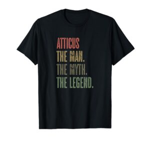 atticus the man the myth the legend | funny - men boys name t-shirt