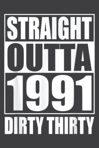 Straight Outta 1991 Dirty Thirty Funny 30Th Birthday: Lined For Memo Diary Journal, Perfect for School, Office & Home - 6" x 9", 100 Pages