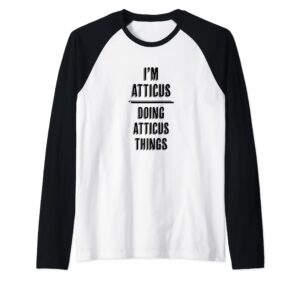 i'm atticus doing atticus things | funny cute - name raglan baseball tee