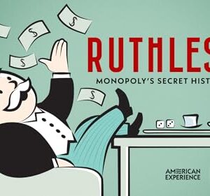 Ruthless: Monopoly's Secret History