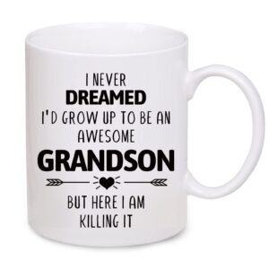 grandson gift, grandson mug 11oz, i never dreamed i'd grow up to be an ... cool but here i am killing it! funny mugs gift from grandma grandpa, coffee gift for family christmas thanksgiving halloween