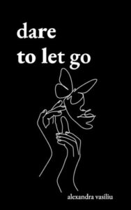 dare to let go: poems about healing and finding yourself