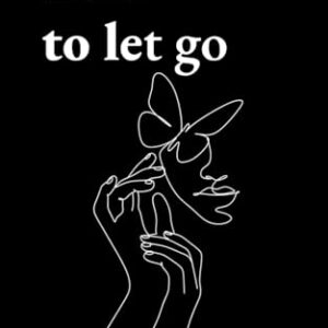 Dare to Let Go: Poems about Healing and Finding Yourself