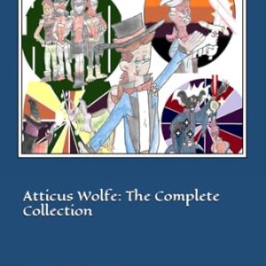 Atticus Wolfe: The Complete Collection