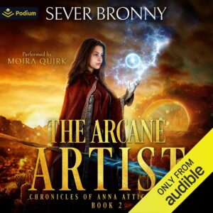 the arcane artist: chronicles of anna atticus stone, book 2