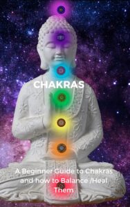 chakras: a beginners guide to chakras and how to unblock / heal them