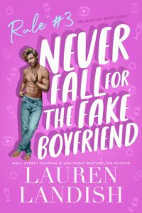 never fall for the fake boyfriend: a grumpy sunshine romance (never say never book 3)