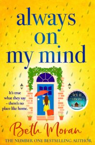 always on my mind: the uplifting, heartwarming novel from number one bestseller beth moran