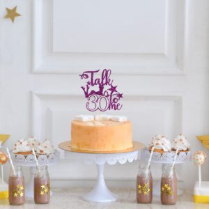 Talk 30 to Me Birthday Cake Topper, Dirty 30, 30th Birthday Anniversary Cake Decor - for Women, Hello 30, 30th Birthday Wedding Anniversary Party Supplies, Purple＆Silver Glitter