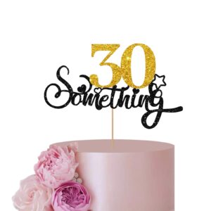 black 30 something cake topper for 30th birthday party decor, gold glitter dirty thirty cake topper, happy 30th anniversary party decorations