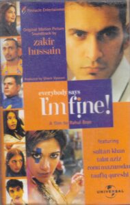 everybody says i'm fine! a film by rahul bose , music by zakir hussain featuring sultan khan, talat aziz, ronu , taufiq qureshi