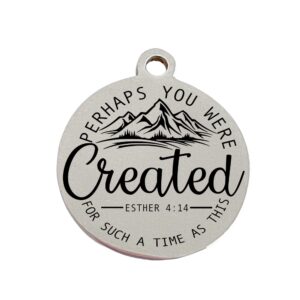 perhaps you were created for such a time as this | esther 4 | laser engraved charm | stainless steel