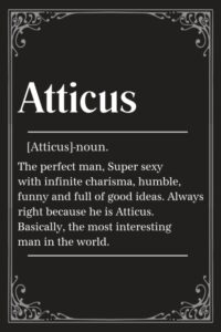 atticus: personalized notebook for men named atticus - simple and classic gift for atticus| 100 6x9 blank daily diary for school,travel,business,work,home writing for boy and men.