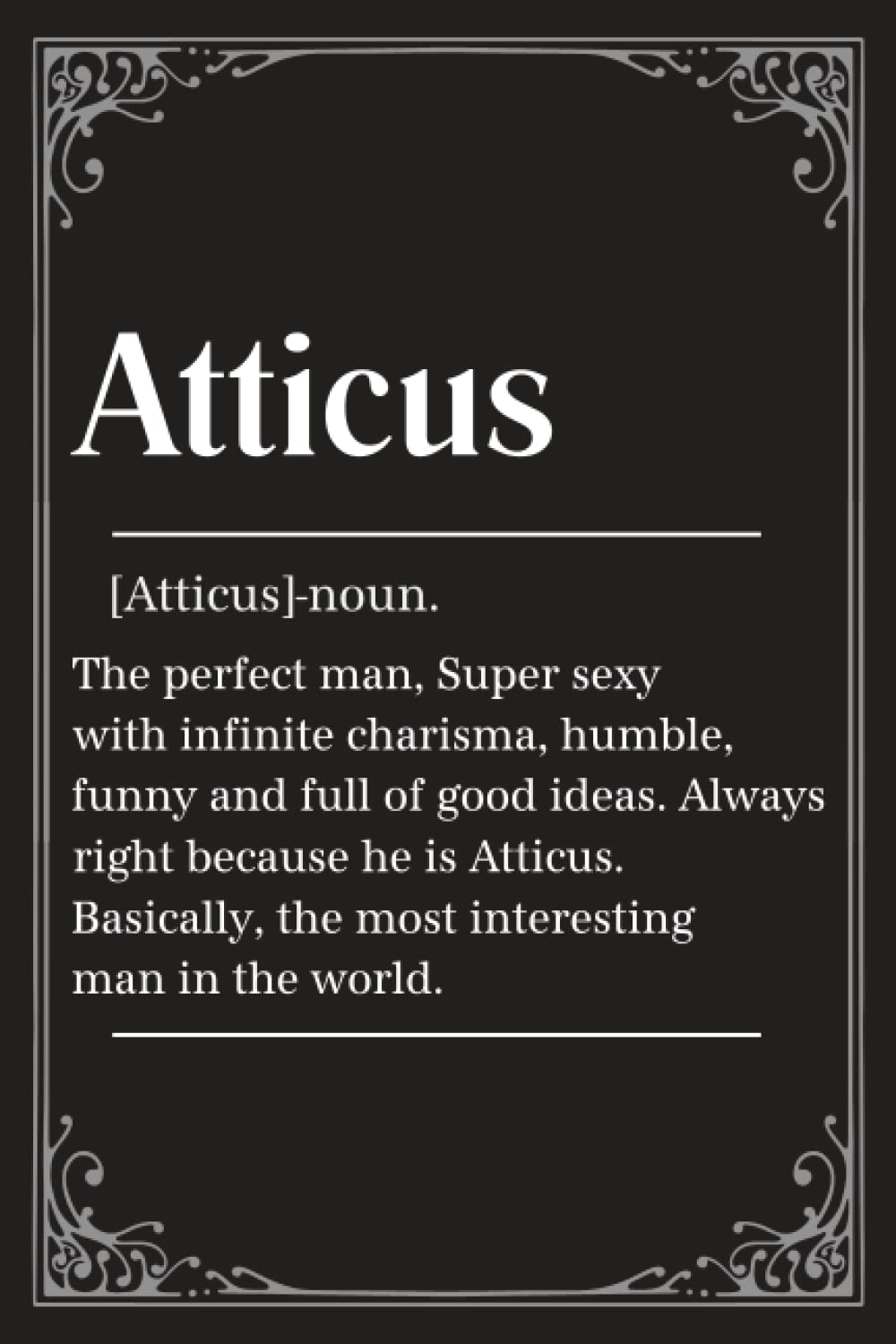 Atticus: Personalized Notebook for Men Named Atticus - Simple and Classic Gift for Atticus| 100 6x9 blank Daily Diary for School,Travel,Business,Work,Home Writing For boy and men.