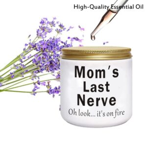 Candles Gifts for Mom from Daughter Son Funny Novelty Unique Mothers Day Christmas Birthday Gift for Mother Lavender Scented Soy Candle Moms Last Nerve Oh Look Its On Fire