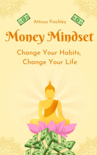 Money Mindset: Change Your Habits, Change Your Life