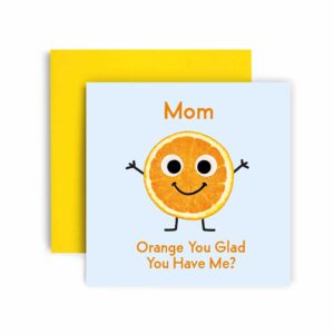 huxters birthday cards for women – orange you glad mom happy birthday card for birthday, mother’s day – mom birthday card – funny birthday card (mom)