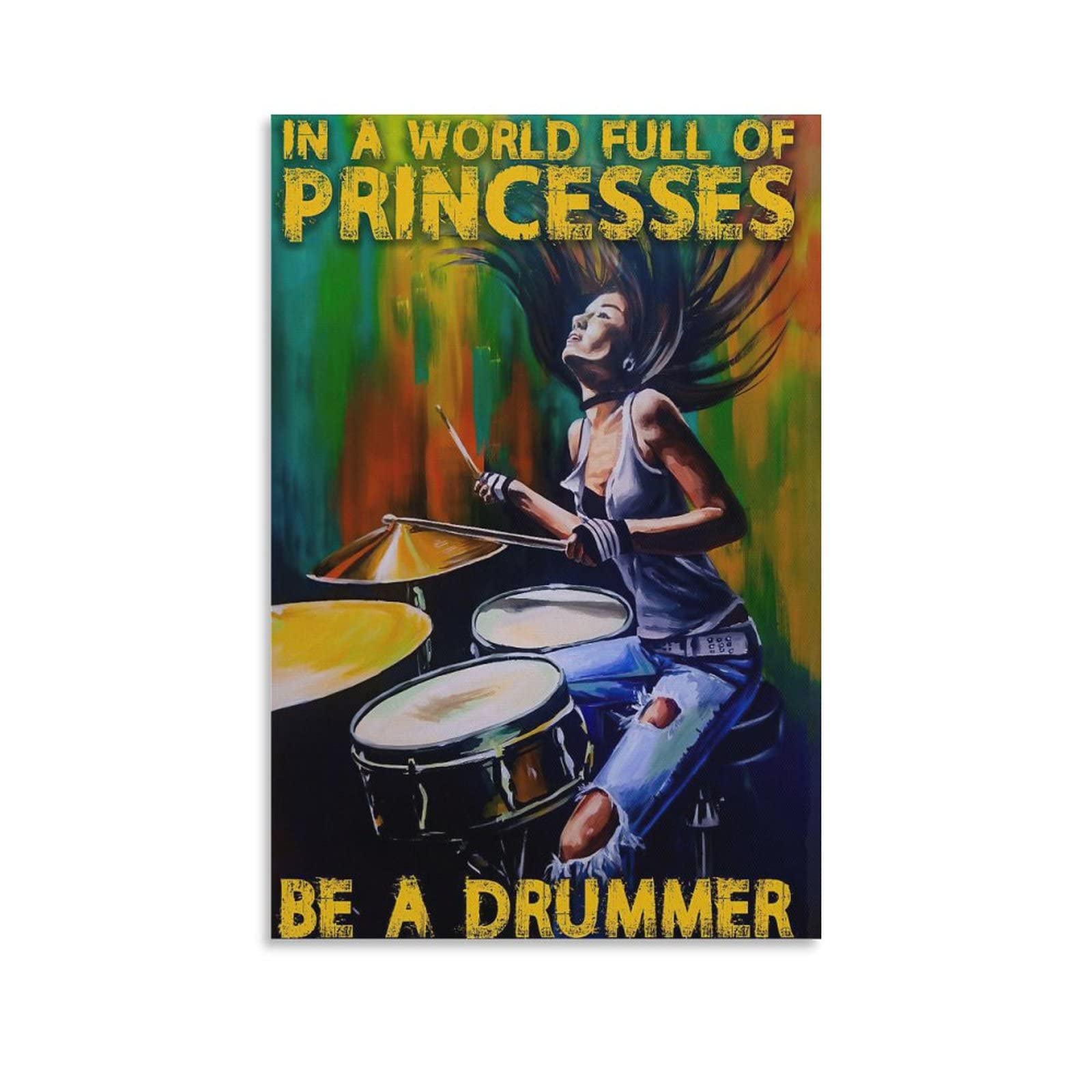 In A World Full of Princesses, Be A Douchebag, Poster Or Canvas, Drummer Girl Wall Art, Drummer Gift Canvas Art Poster And Wall Art Picture Print Modern Family Bedroom Decor Posters 12x18inch(30x45cm)