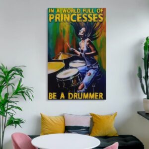 In A World Full of Princesses, Be A Douchebag, Poster Or Canvas, Drummer Girl Wall Art, Drummer Gift Canvas Art Poster And Wall Art Picture Print Modern Family Bedroom Decor Posters 12x18inch(30x45cm)