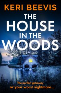 the house in the woods: the page-turning psychological thriller from top 10 bestseller keri beevis