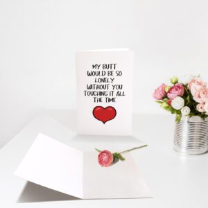 Funny Anniversary Card for Him, Cheeky Birthday Card for Husband Boyfriend Fiance, Valentines Day Card, My Butt Would Be So Lonely Without You Touching It All The Time