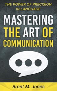 mastering the art of communication: the power of precision in language