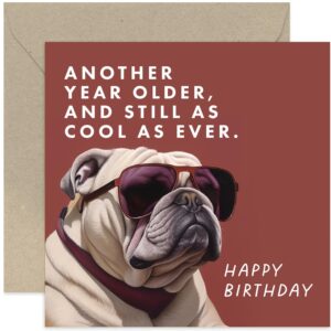 old english co. 'another year older and still as cool as ever' funny birthday card for him - humour bull dog birthday card - hilarious birthday card for son, dad, grandson | blank inside envelope