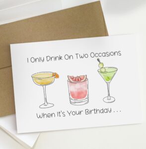 funny birthday card for drinkers. happy birthday cocktails card. alcohol joke birthday card. hilarious birthday card for best friend. i only drink on two occasions card