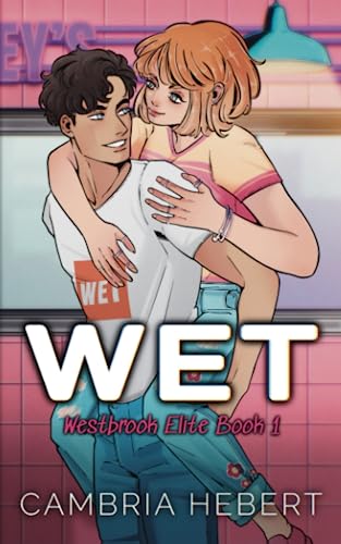 Wet: Special Edition Paperback: Westbrook Elite Special Edition (Westbrook Elite Special Editions)