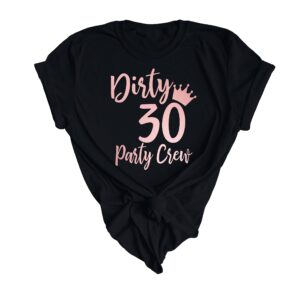 whitelabel creations 30th birthday shirt, thirty dirty birthday girl shirt, matching dirty 30 party crew shirts unisex (black t-shirt, medium)