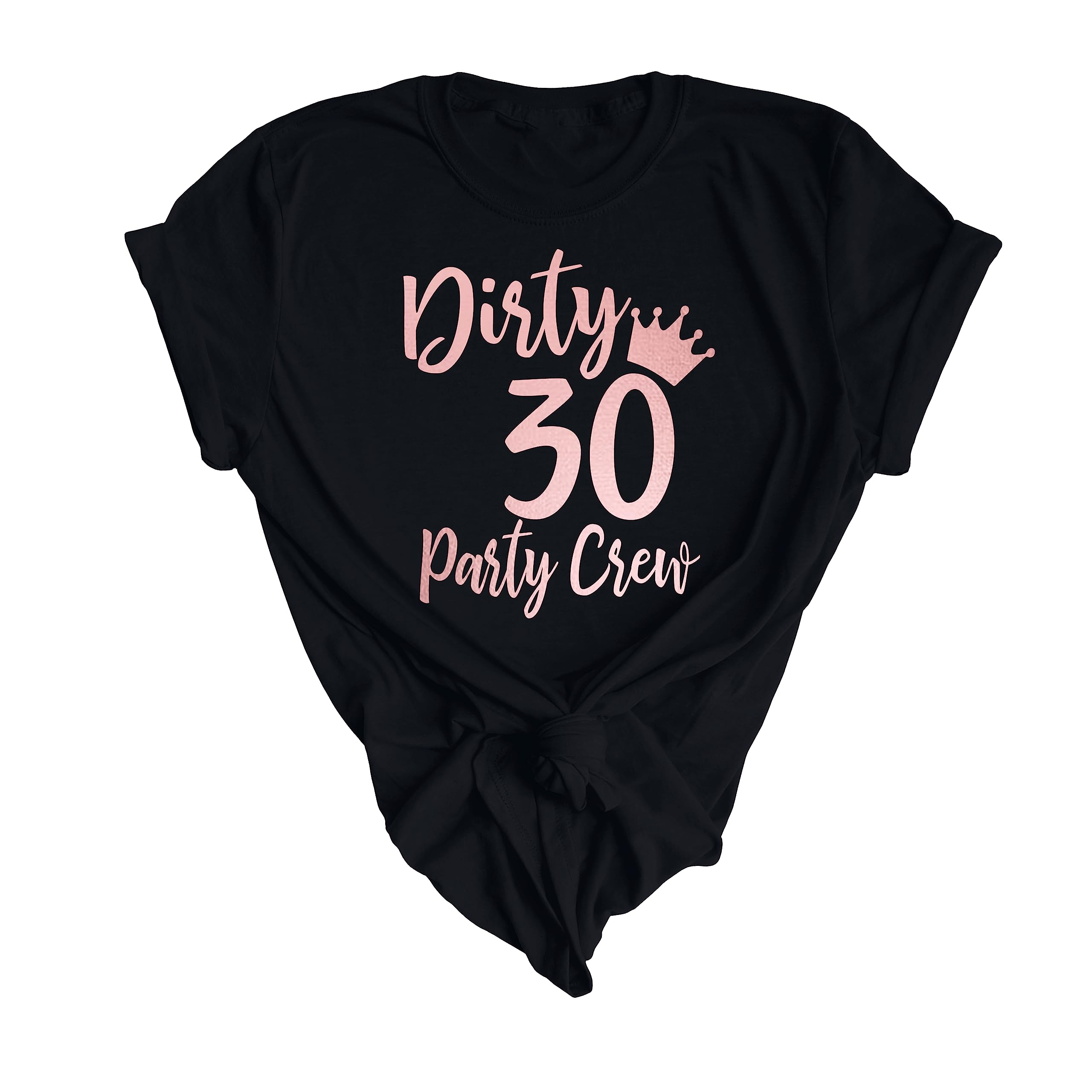 WhiteLabel Creations 30th Birthday Shirt, Thirty Dirty Birthday Girl Shirt, Matching Dirty 30 Party Crew Shirts Unisex (Black T-shirt, Medium)