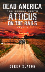 dead america - atticus on the rails - pt. 4 (dead america - the second month book 40)