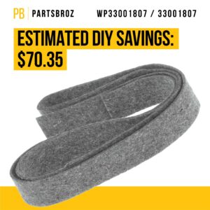 PartsBroz WP33001807 Dryer Drum Felt Seal - Compatible With Whirlpool Maytag Crosley Washer Dryer - Replaces WP33001807 AP6007947 33001807 516692 PS11741074 WP33001807VP Ultra Durable Replacement