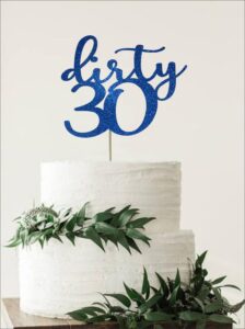 zxyxka glitter blue dirty 30 cake topper,cheers to 30 years, happy 30th birthday talk 30 to me anniversary party decorations