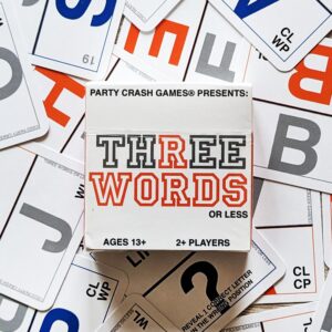 PARTY CRASH GAMES Presents: THREE WORDS OR LESS - A Simple, Yet Challenging Little Word Game; Designed for 2-6 Players 13+ Who are A Clever Wordsmith... 3 WORDS OR LESS