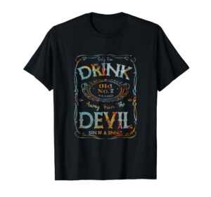 i'm only one drink away from the devil t-shirt