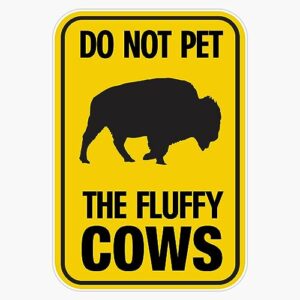 bison fun - do not pet the fluffy cows vinyl sticker waterproof bumper sticker laptop window 5"