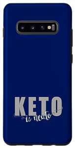 galaxy s10+ keto is neato awesome keto ketogenic low-carb lifestyle fav case