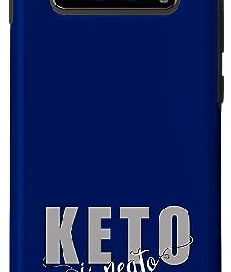 Galaxy S10+ KETO is Neato Awesome Keto Ketogenic Low-Carb Lifestyle Fav Case